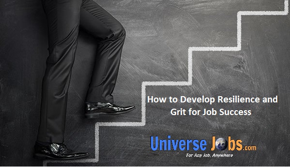 How to Develop Resilience and Grit for Job Success