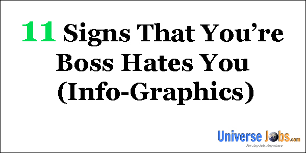 11 Signs That You’re Boss Hates You (Info-Graphics)