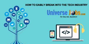 How to Easily Break Into the Tech Industry?